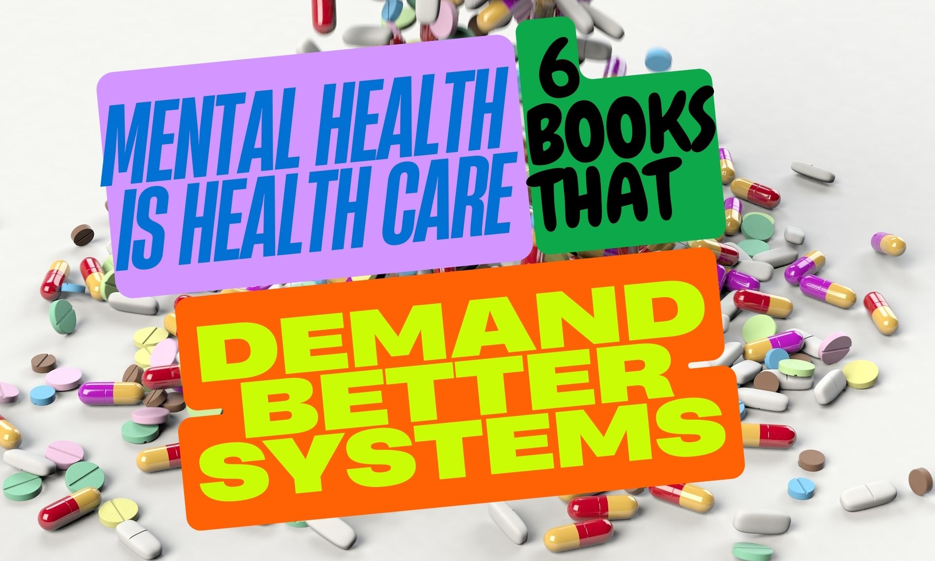 Mental Health is Healthcare: Books That Demand Better Systems - Content Bash