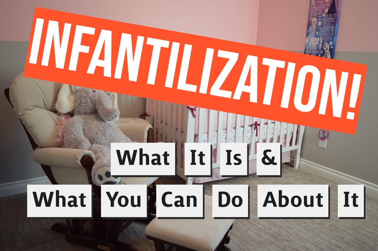Infantilization in Families & Relationships: Signs, Examples & How You ...